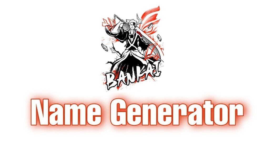Bankai Name Generator [Free, Quick & Online]